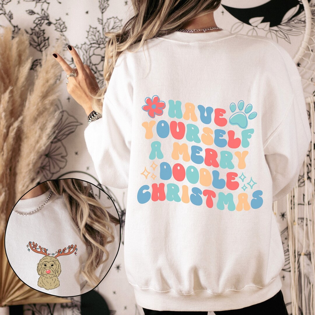 Have Yourself A Merry Doodle Christmas Dog Christmas Crewneck Dog Mom ...