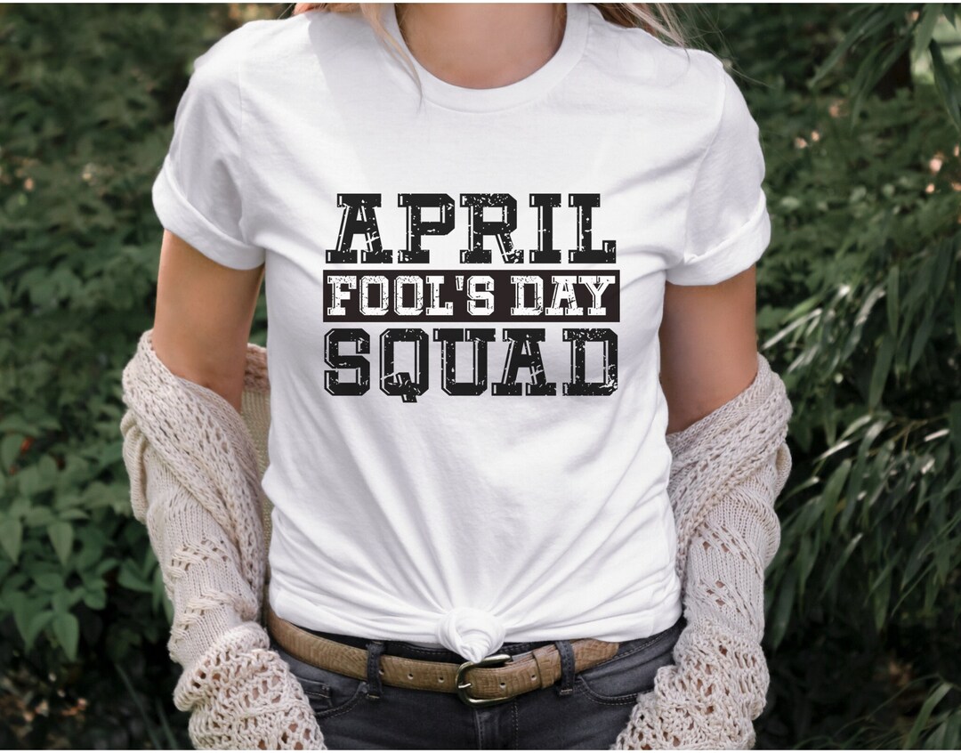 April Fool's Day Squad Shirt, April Fools Day Sweatshirt, Prank Gift ...