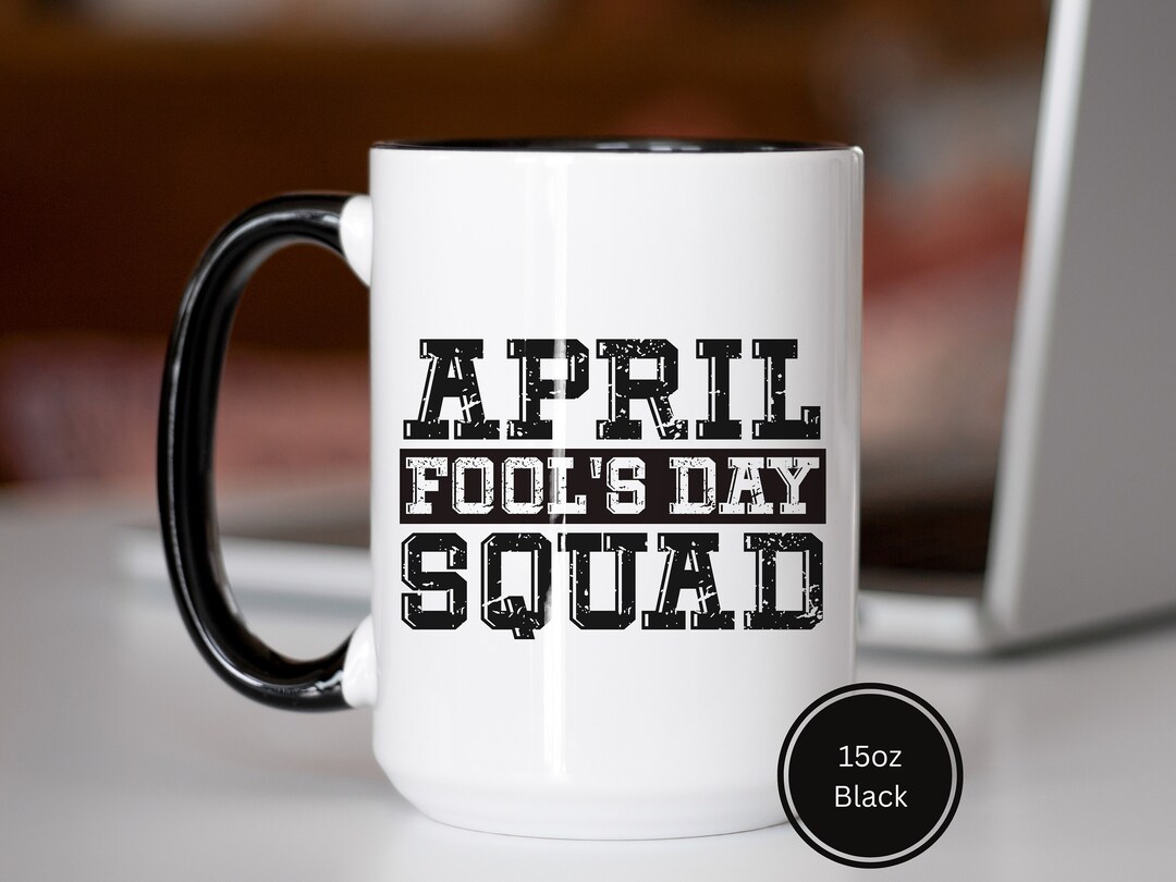Custom April Fool's Day Squad Mug, Sarcastic Mug, April Fools Day Mug ...
