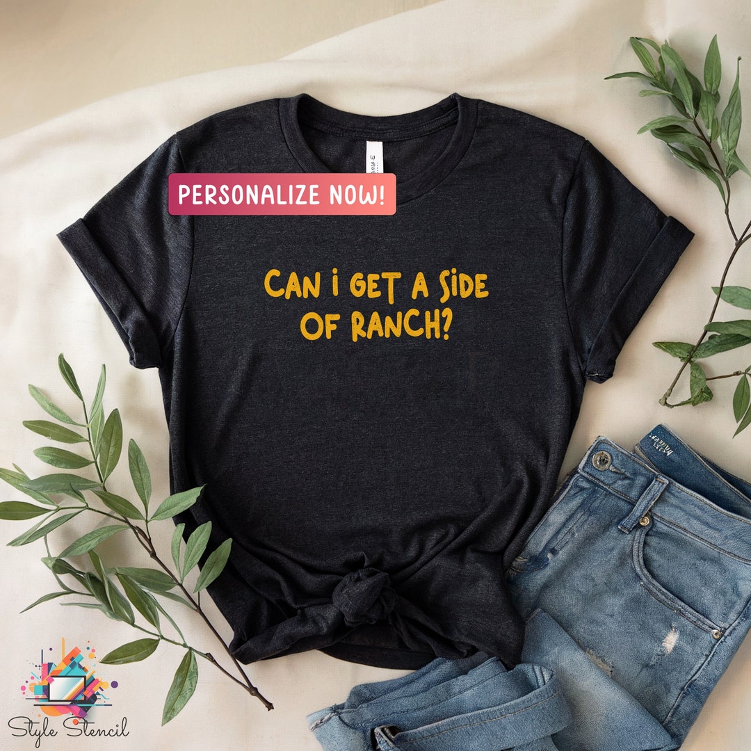 Can I Get a Side of Ranch Shirt, Ranch Lover Shirt, Ranch Lover Gift ...