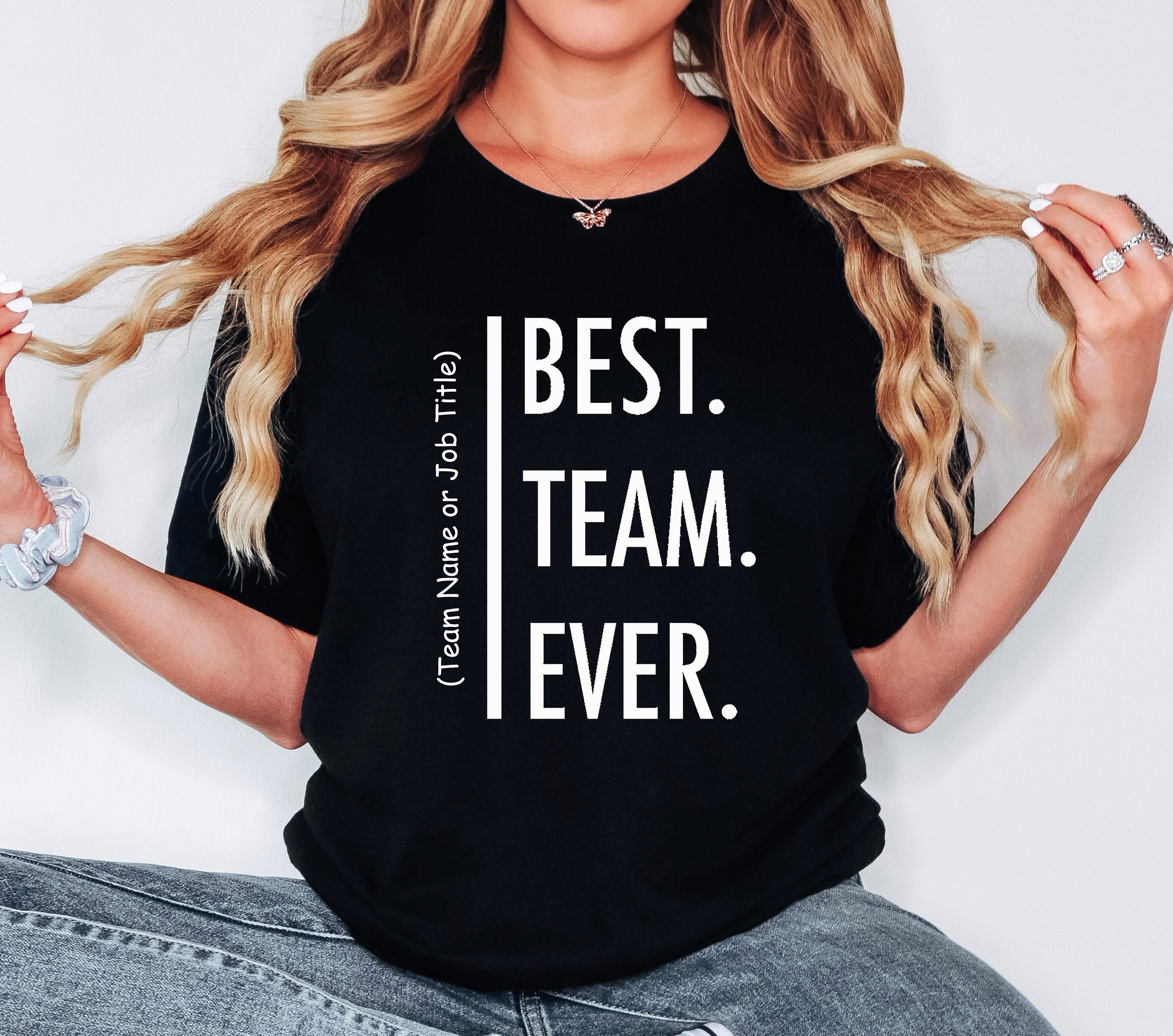Customize Best Team Ever Shirt, Teammate T-shirt, Coworker Gift, Team ...