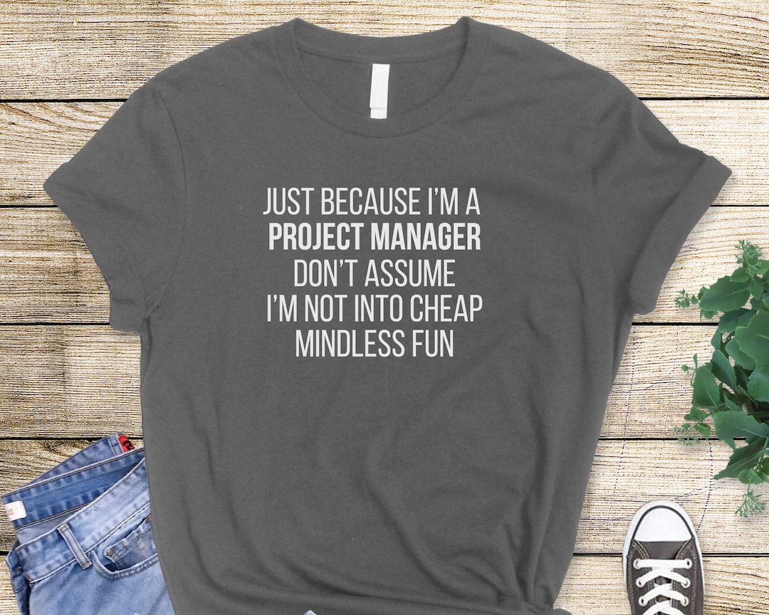 Project Manager T-shirt, Fun Work Shirt, Gift for Manager, Office Humor ...