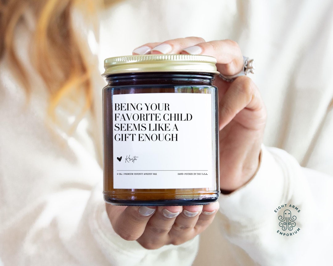 Being Your Favorite Child Seems Like a Gift Enough Candle, Custom ...