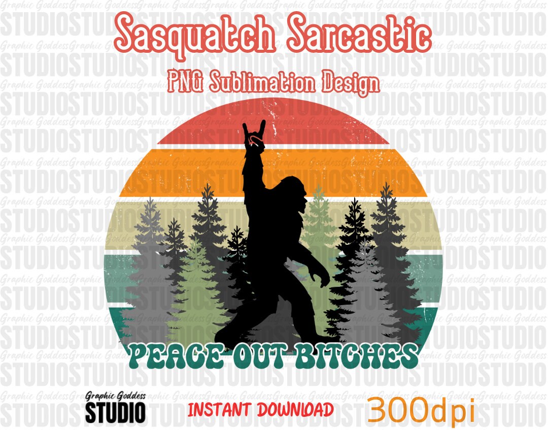 Retro Sasquatch PNG Design: Sarcastic Bigfoot Art (instant Download) - Etsy