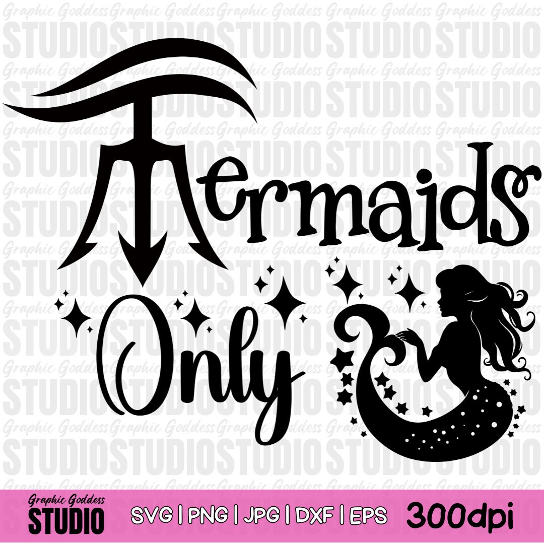 Mermaids Only SVG | Mermaid SVG | Mermaid Shirt | Mermaid Decal ...