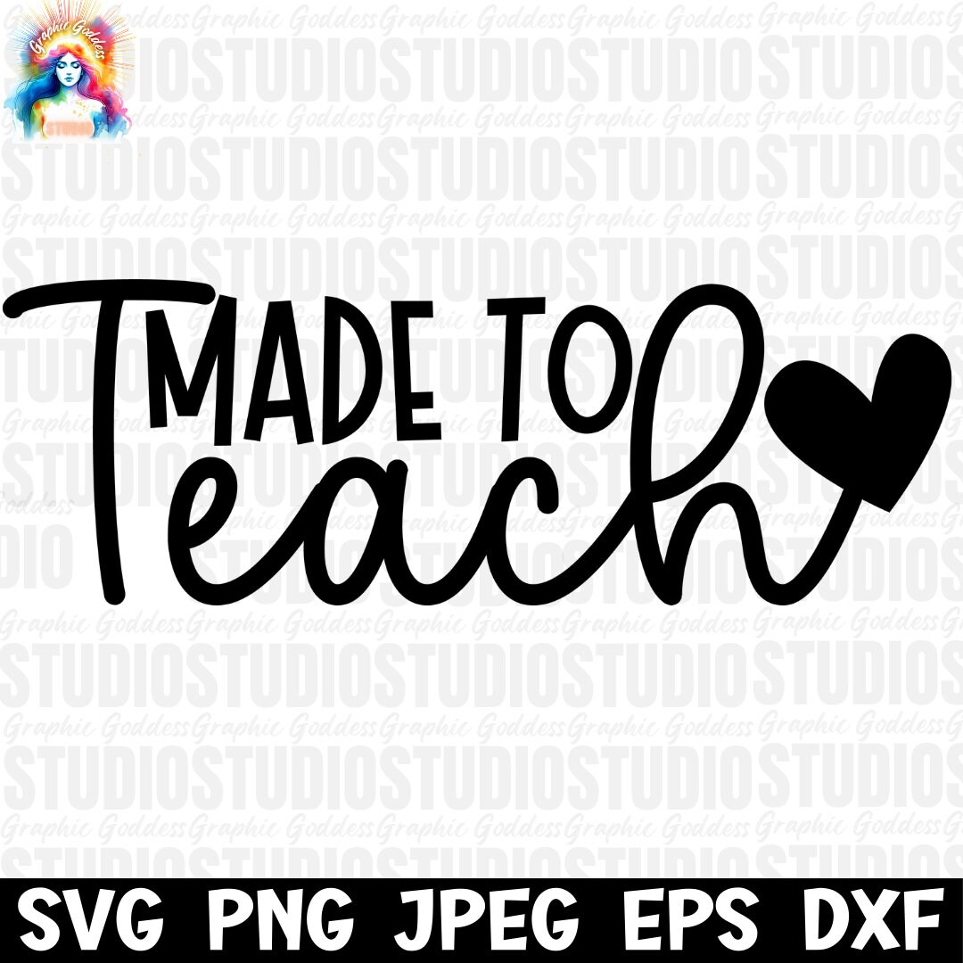 Teacher SVG: Made to Teach | Teacher Appreciation SVG & PNG | Teacher ...