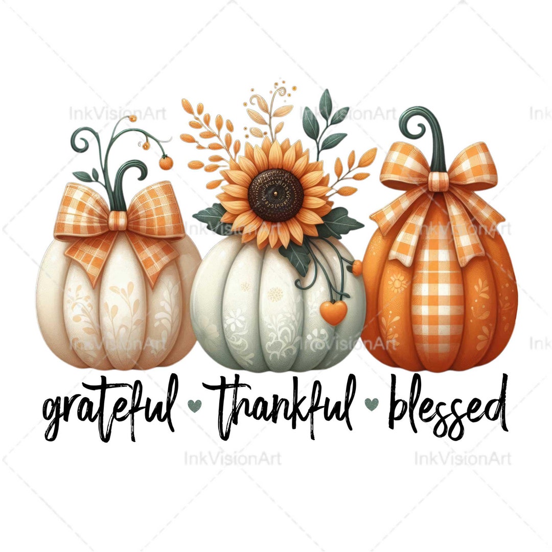 Grateful Thankful Blessed PNG, Thankful Png, Thanksgiving Png, Pumpkin ...