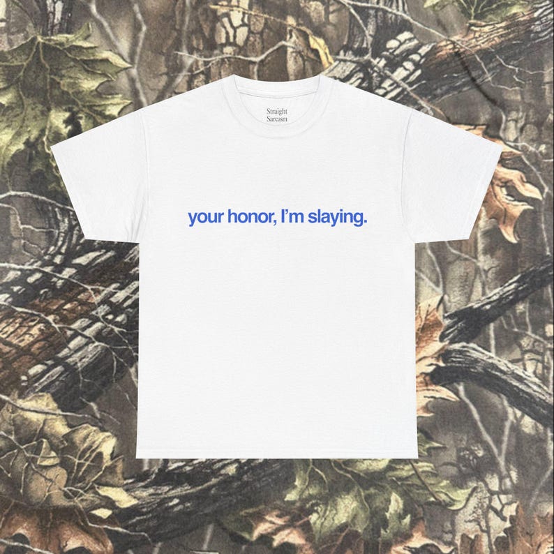 Your Honor Im Slaying Blue Helvetica Font Tshirt, Internet Meme, Funny ...