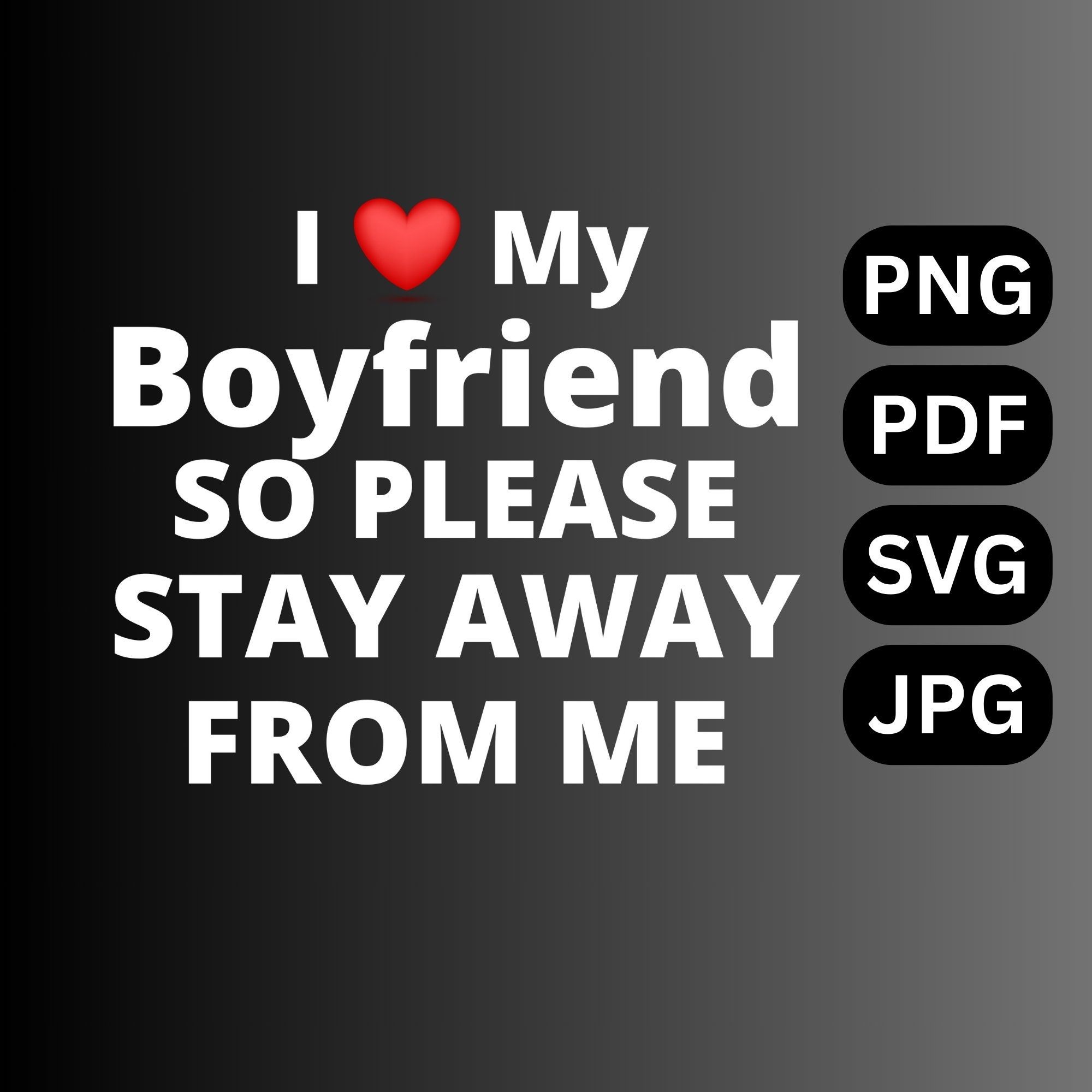 I Love My Boyfriend SVG, I Love My Girlfriend Svg, Funny Couple Svg ...