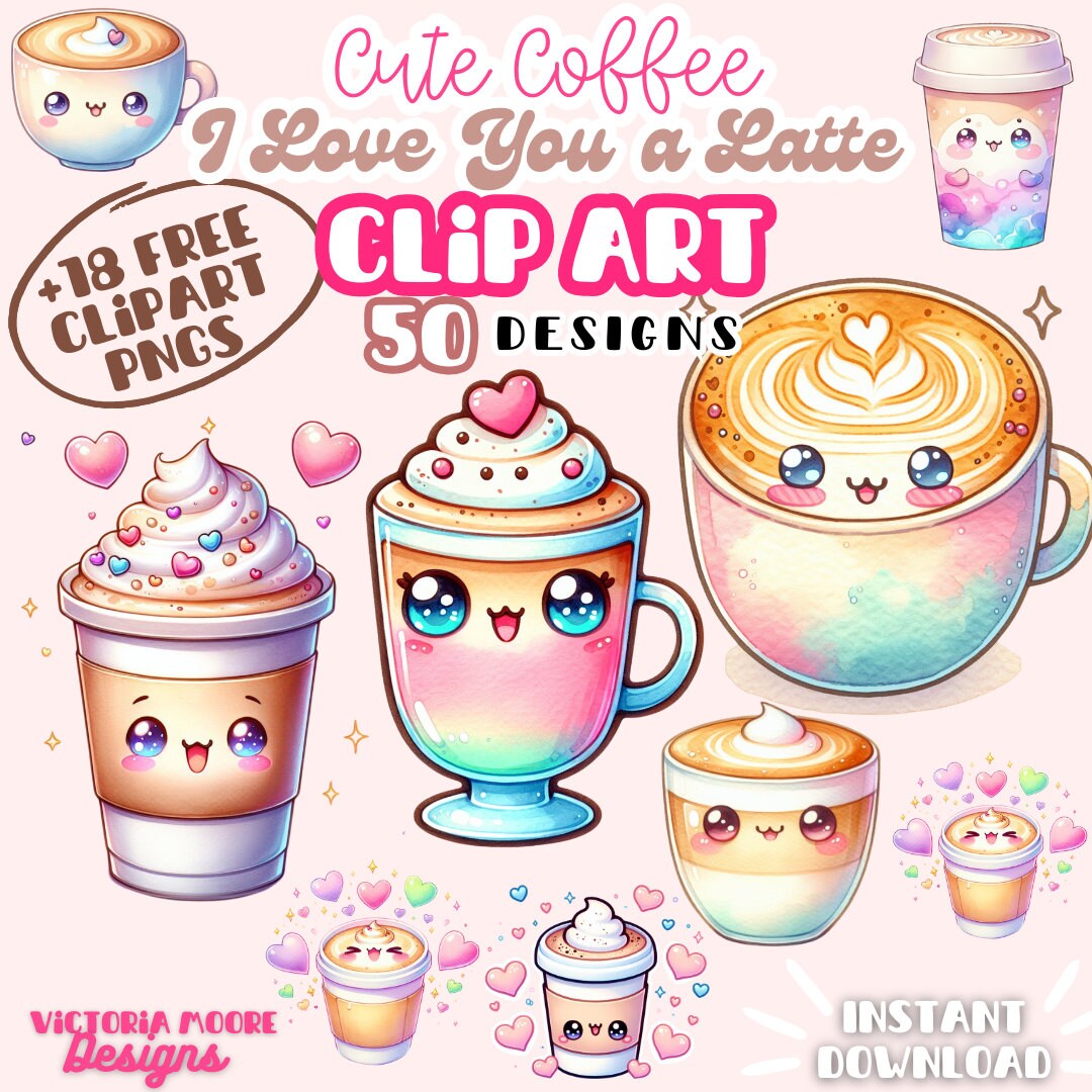 Kawaii Coffee Clipart i Love You A Latte Clipart Bundle 50 Cute Kawaii ...