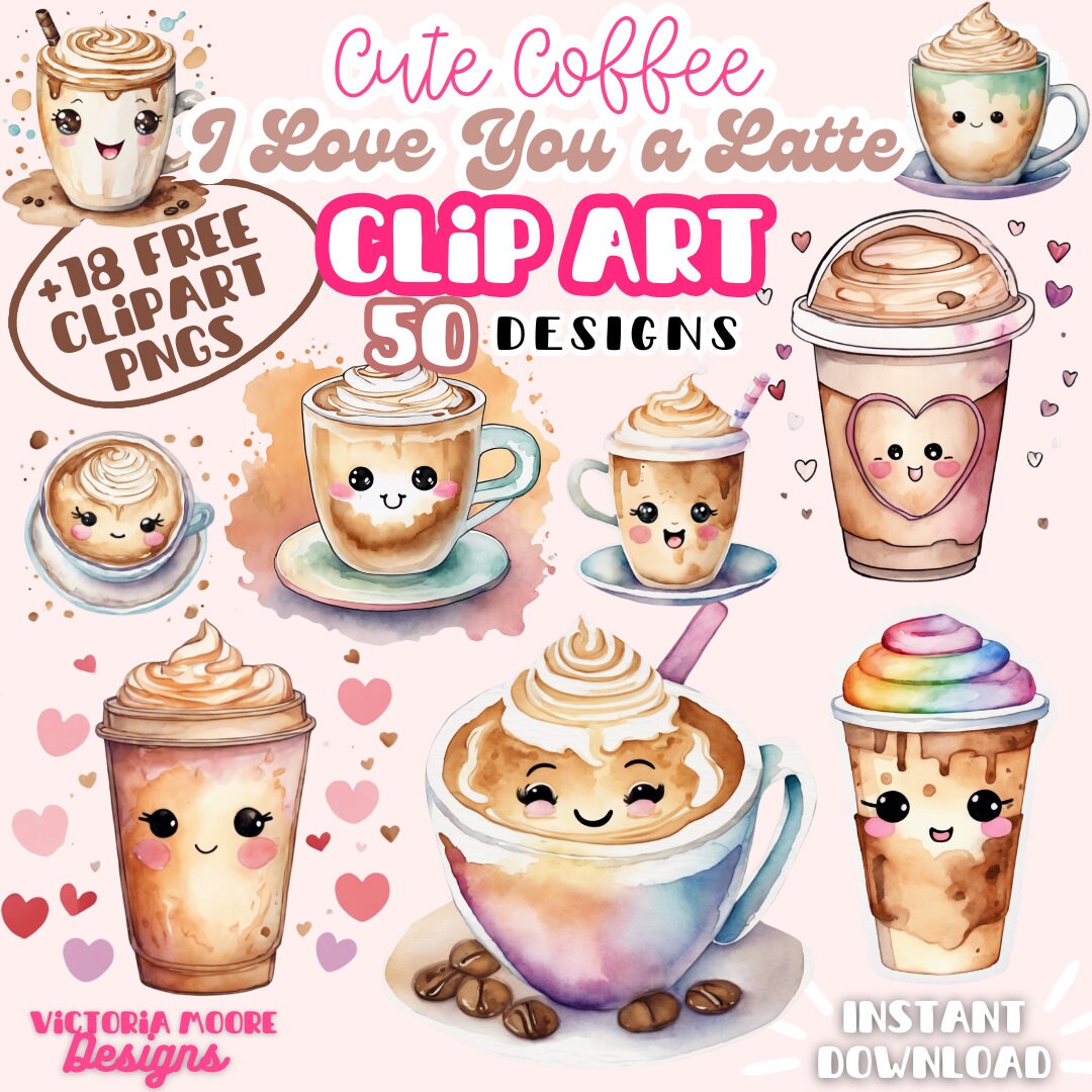Kawaii Coffee Clipart i Love You A Latte Clipart Bundle 50 Cute Kawaii ...