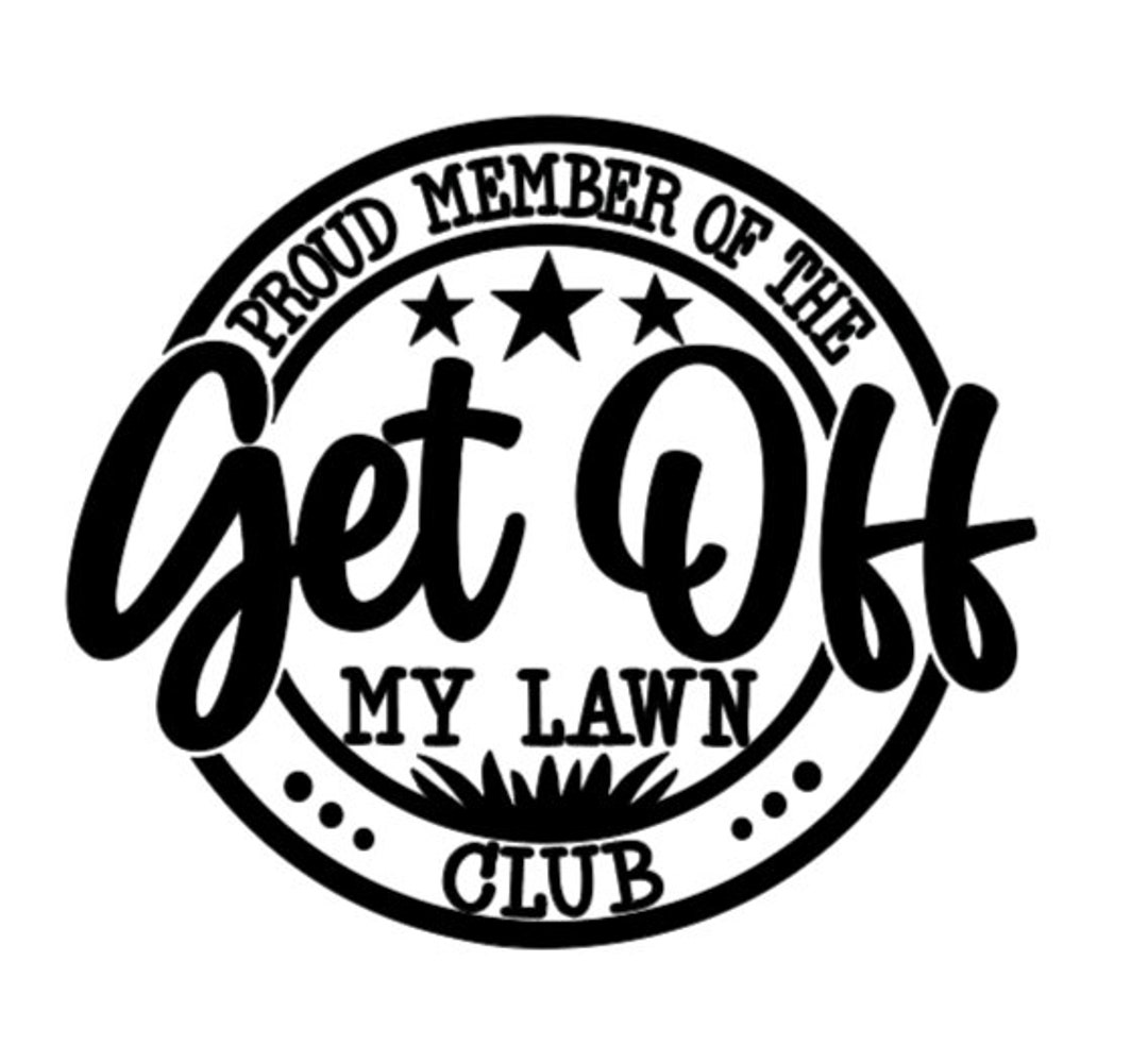 Get off My Lawn Club Vinyl Decal - Etsy