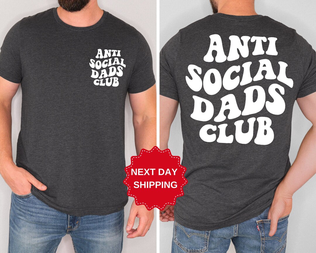 Anti Social Dads Club Tshirt Printed Front and Back | Dads Tshirt ...