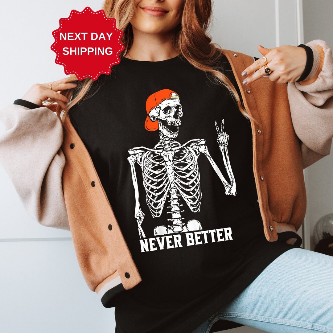 Never Better Spooky Skeleton T-shirt,retro Halloween Skeleton Design ...