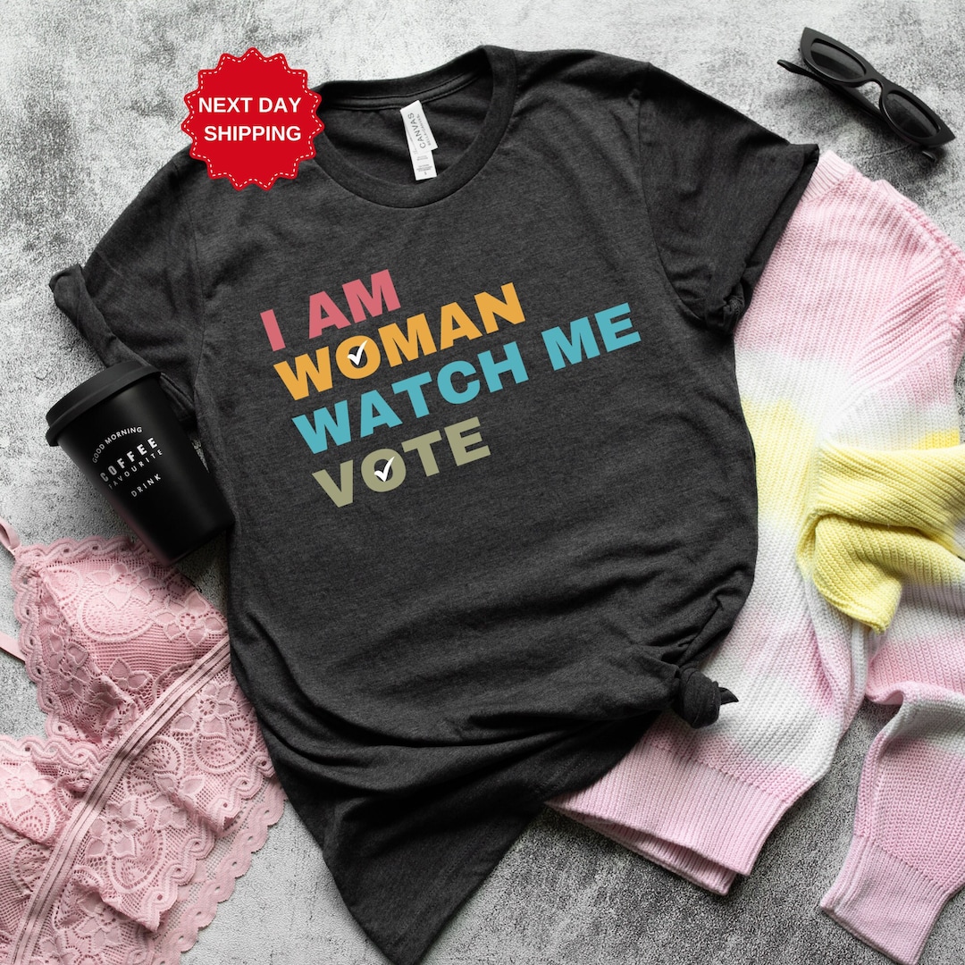 I Am Woman Watch Me Vote-vote Shirt,election 2024 Shirt,voting Shirt ...