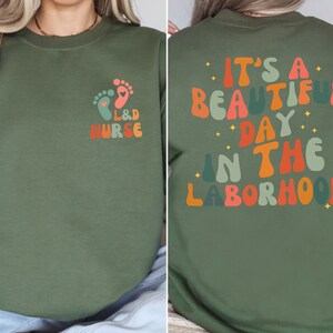 It's A Beautiful Day in the Laborhood Sweatshirt and Hoodie Front and ...
