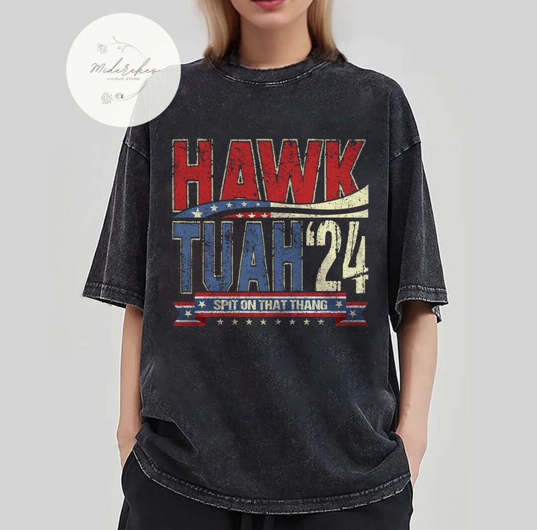 Hawk Tuah Shirt, Hawk Tuah T Shirt, Spit on That Thing Girl, Hawk Tuah ...