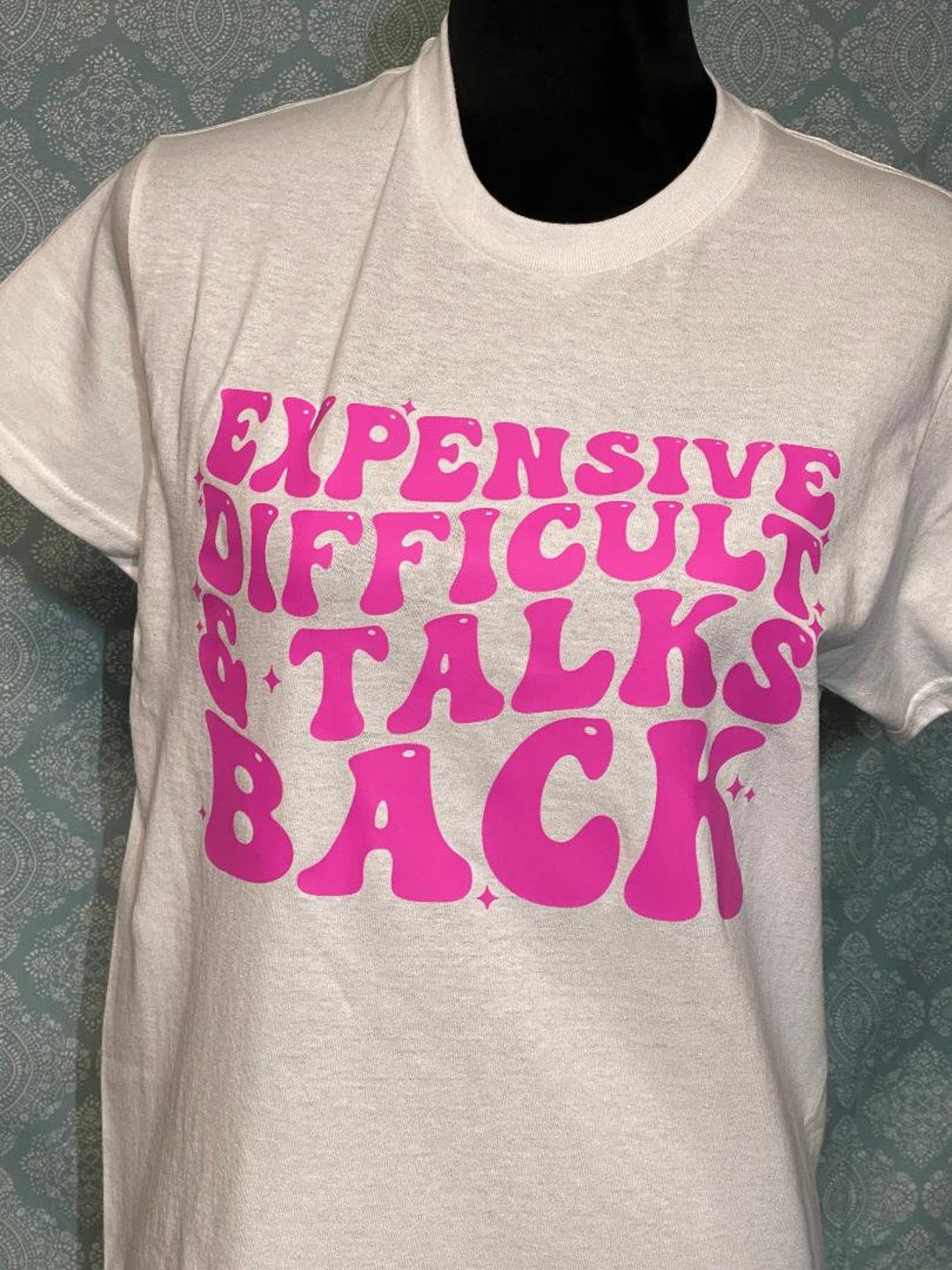 Expensive Difficult & Talks Back Shirt - Etsy Expensive Difficult & Talks Back Shirt - Etsy