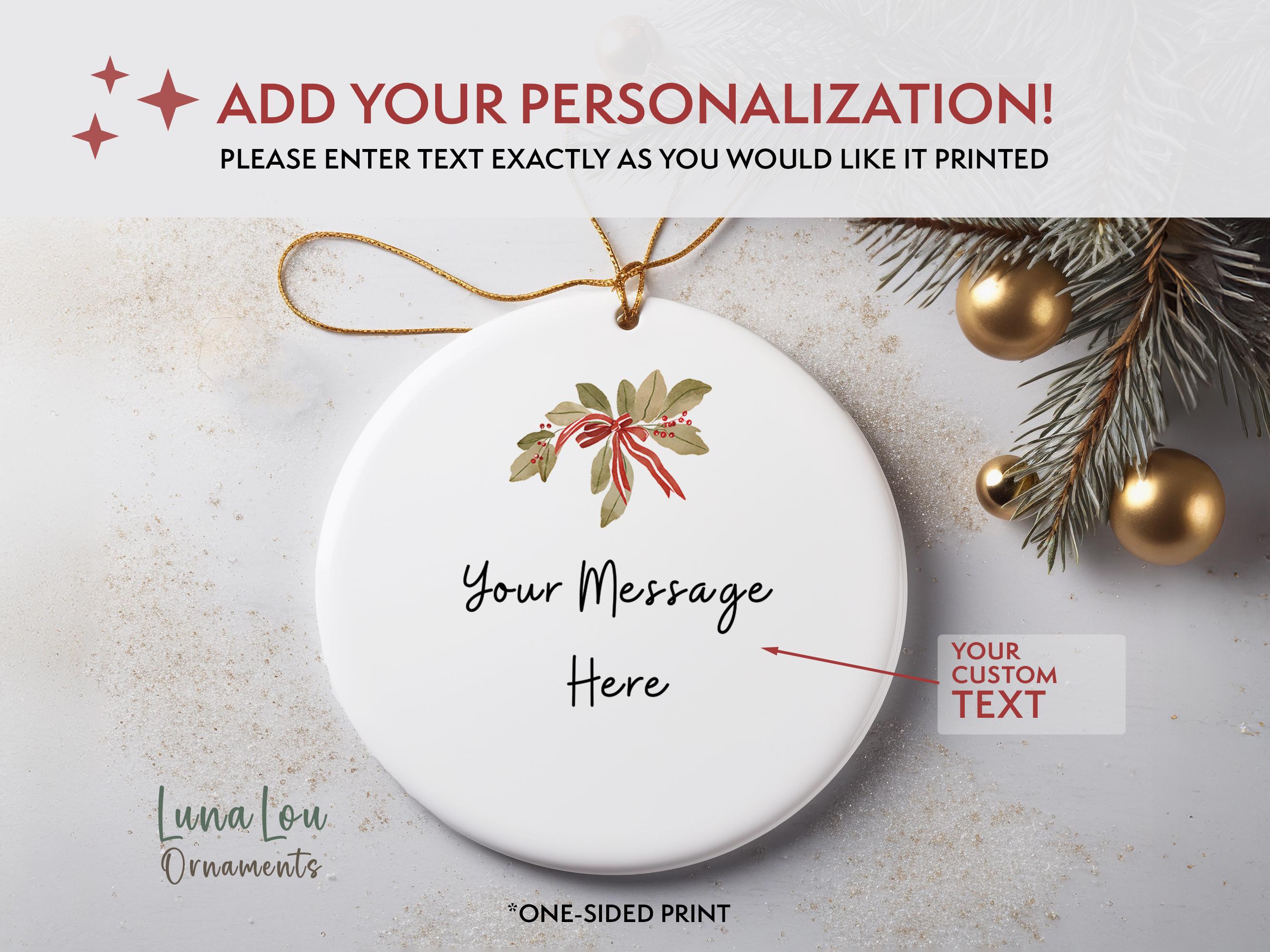 Personalized Message Ornament, Custom Write Your Own Text Ornament ...
