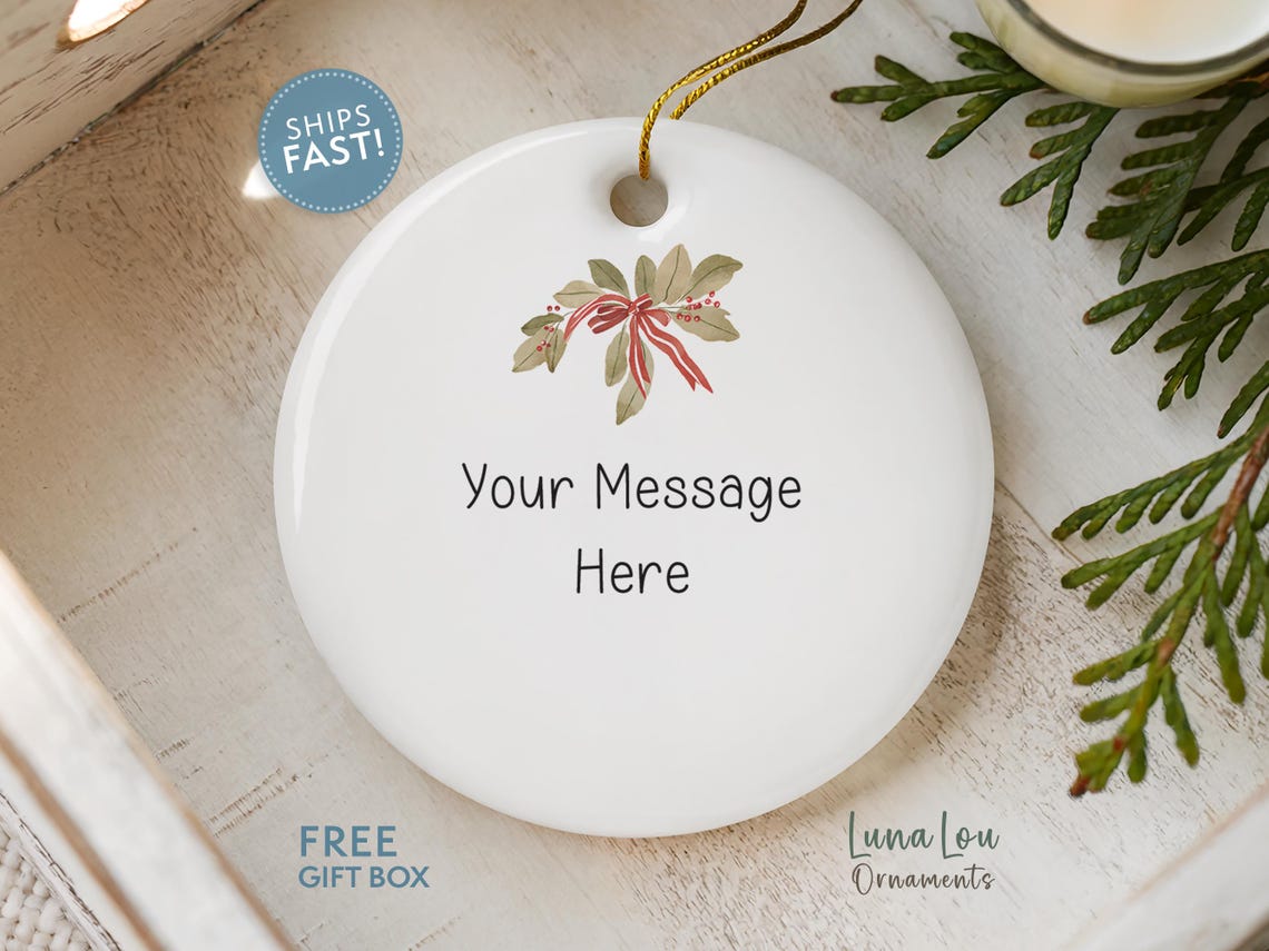 Personalized Message Ornament, Custom Write Your Own Text Ornament ...
