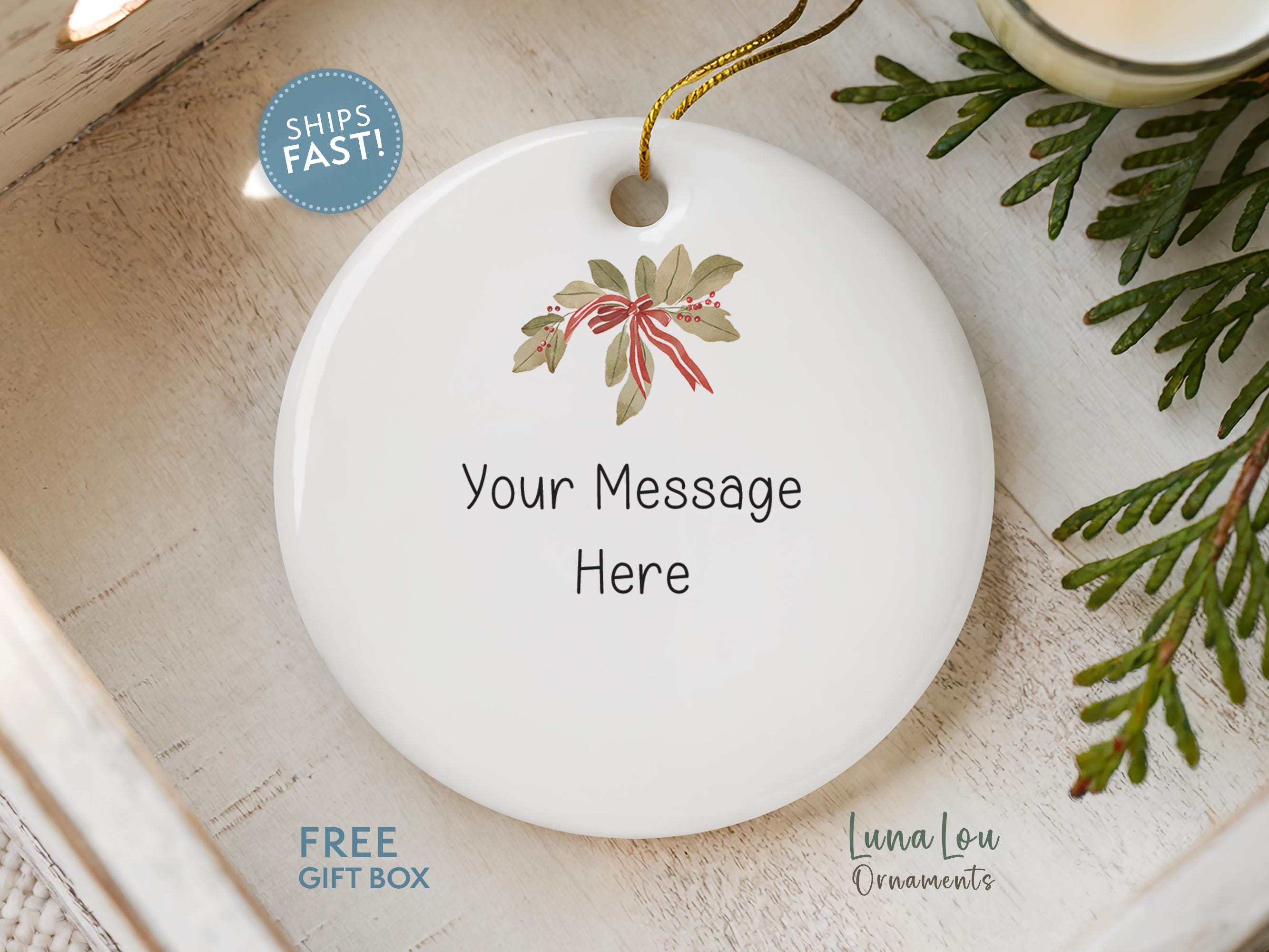 Personalized Message Ornament, Custom Write Your Own Text Ornament ...