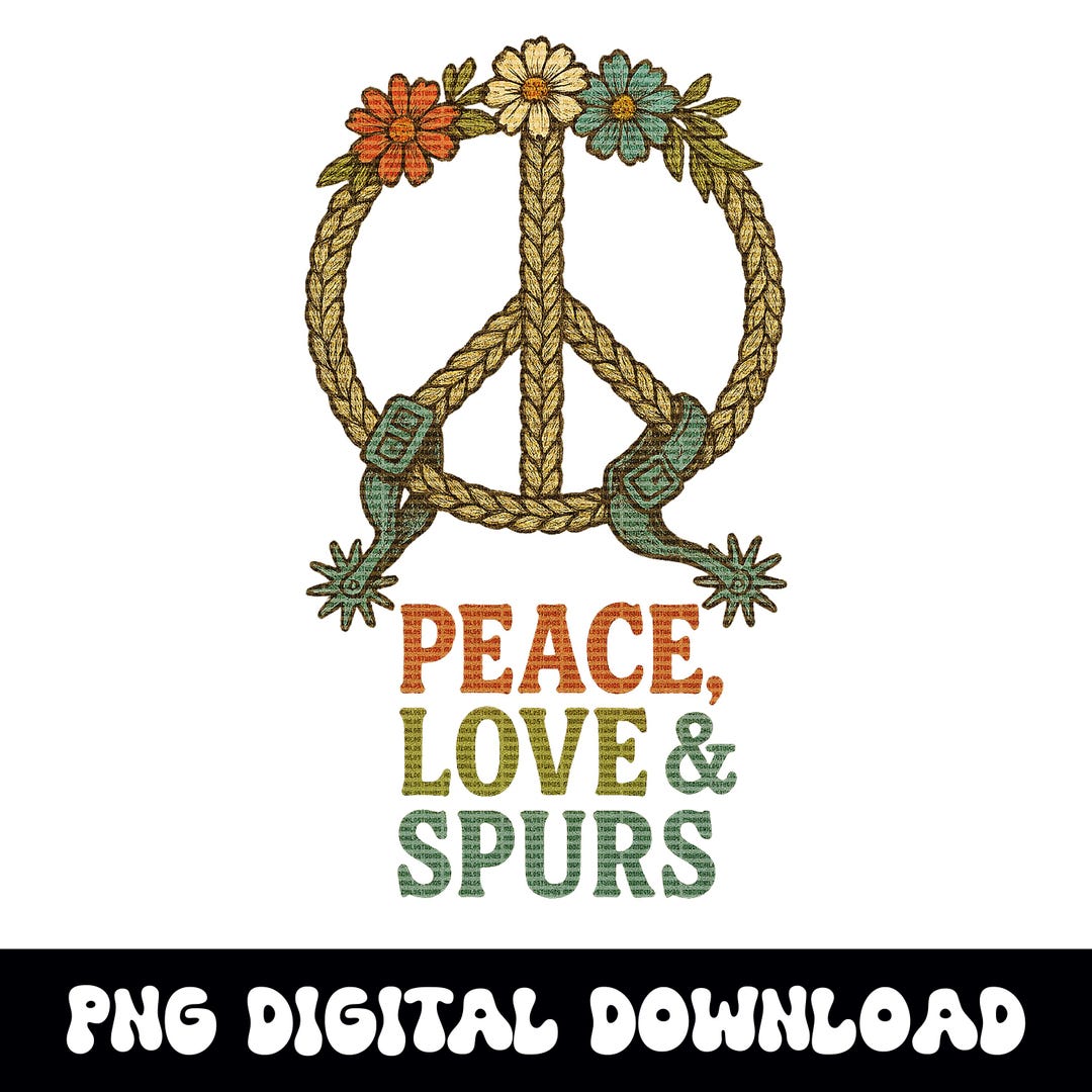 Western "peace Love & Spurs" Hippie Lasso Peace Sign INSTANT Png ...