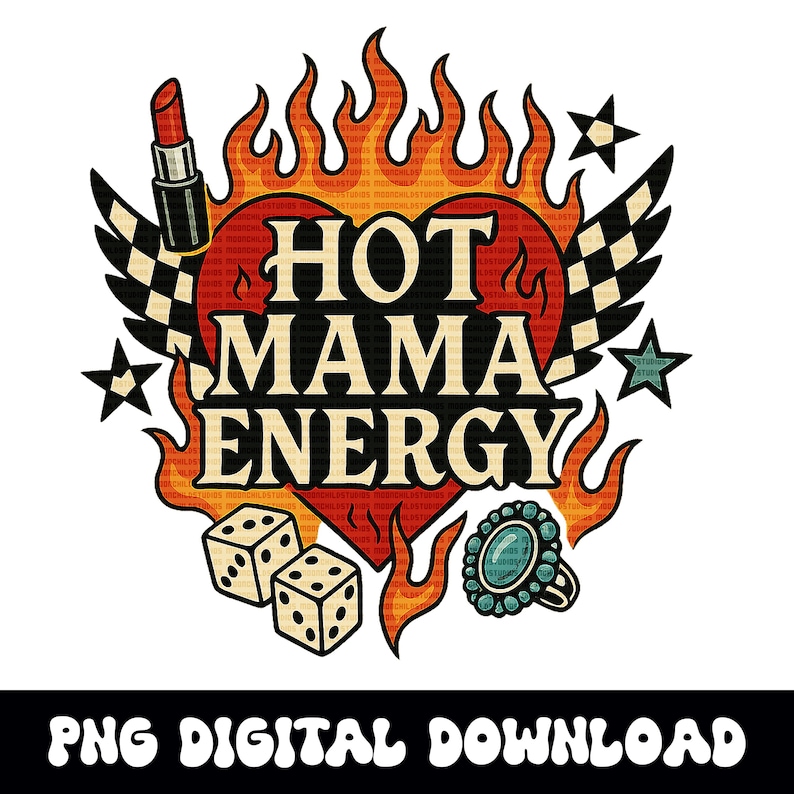 Edgy Hot Mama Energy Flaming Heart Dice PNG Graphic INSTANT Digital ...
