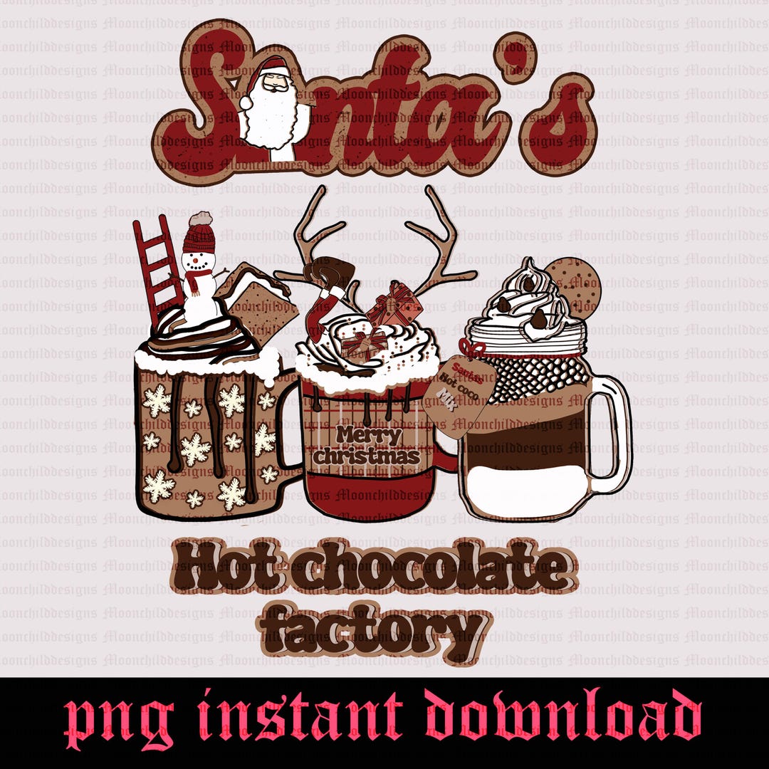 Christmas Png Santas Hot Chocolate Factory Tshirt Sublimation Design ...