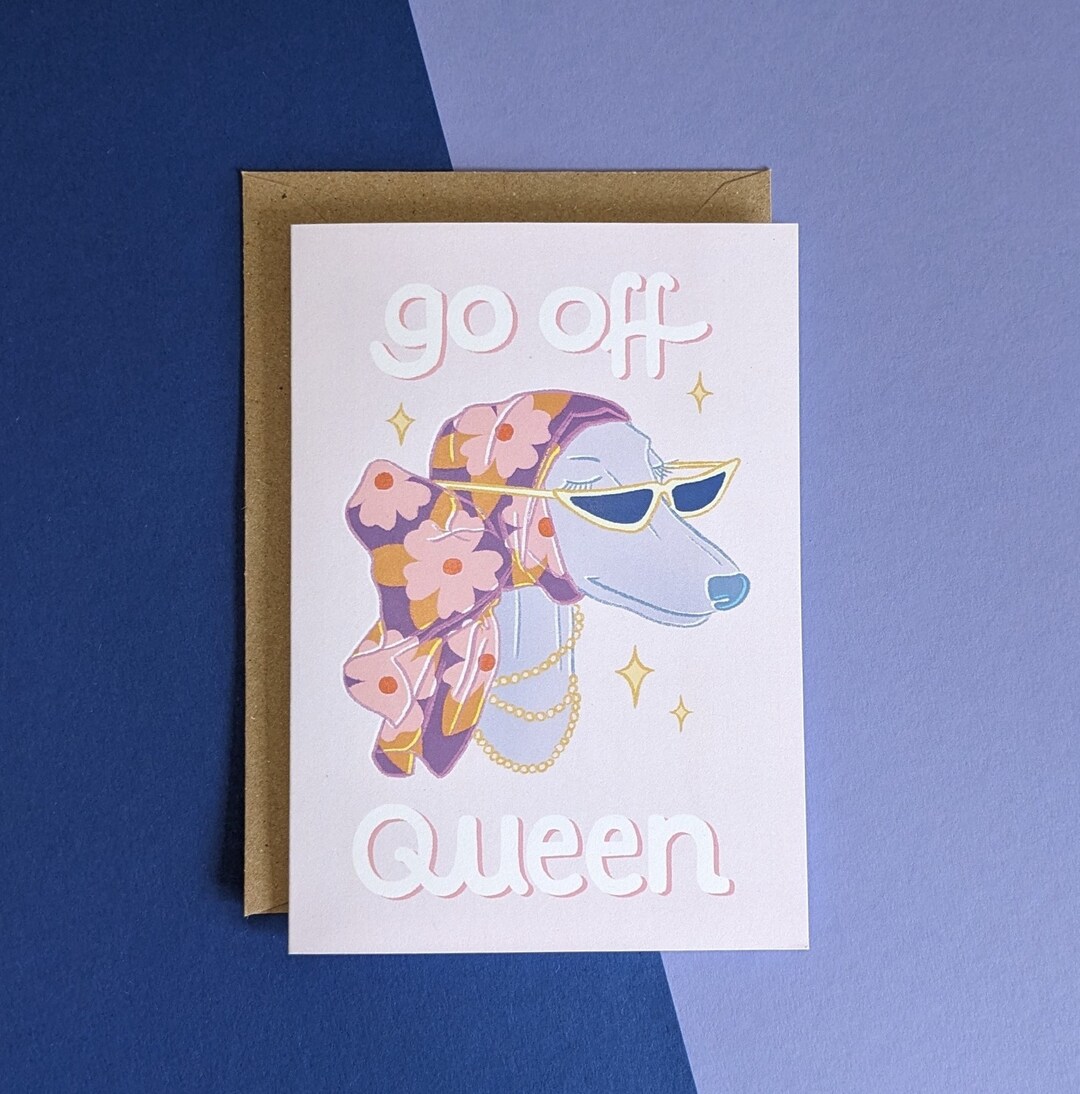 Go off Queen Greeting Card With Funny Dog Illustration - Etsy