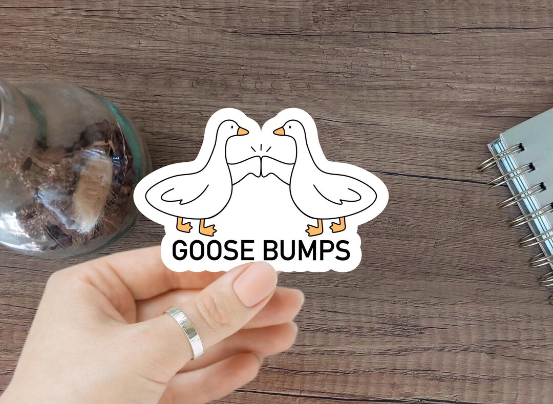 Goose Bumps Sticker Funny Animal Sticker Silly Goose Laptop Sticker ...