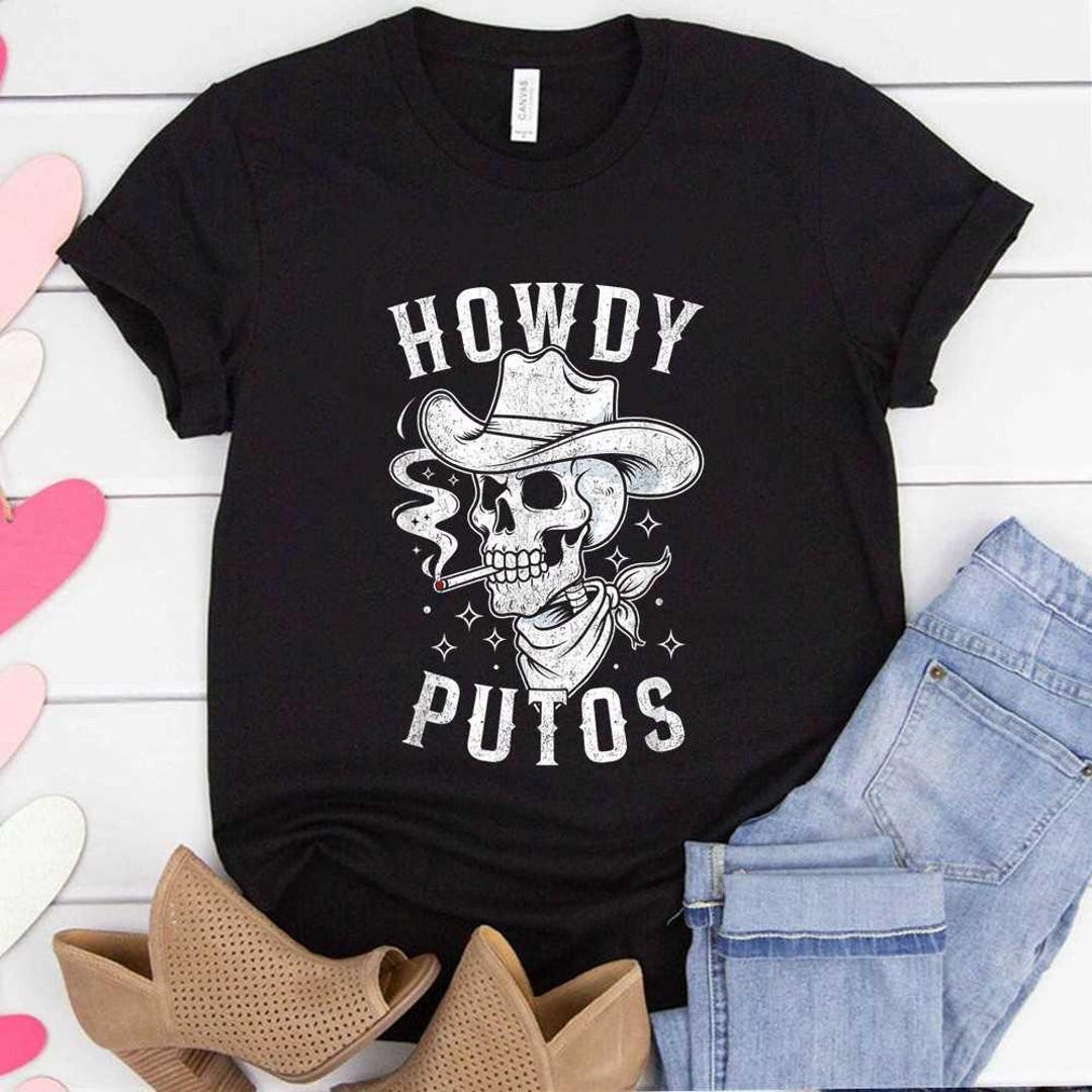 Western Cowboy Skull Hola Howdy Putos Spanish Slang T-shirt - Etsy