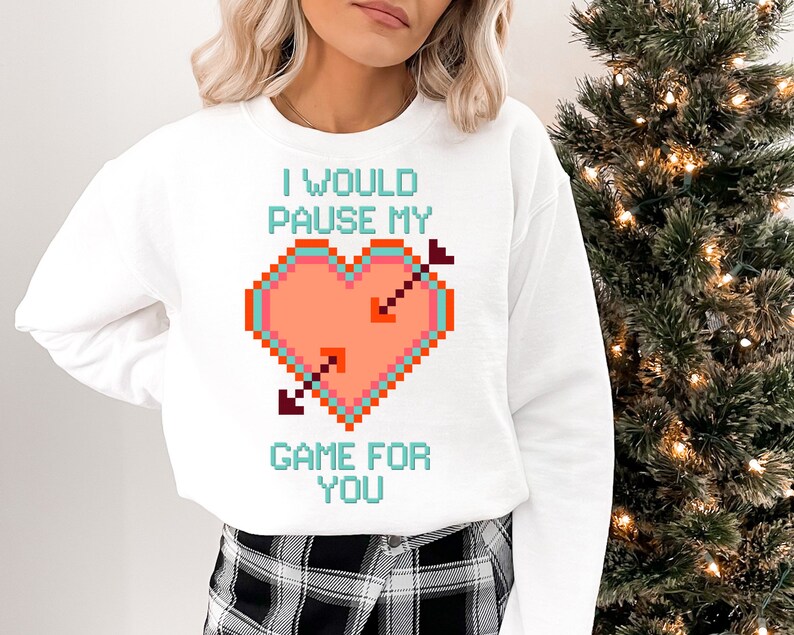 I Would Pause My Game for You SVG, Png Valentine's Day Shirt Svg, Funny ...