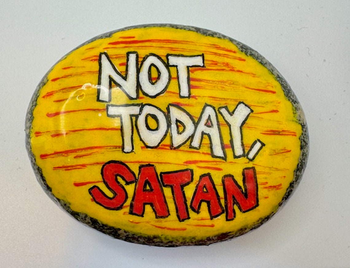 Not Today Satan, Painted Rock, Painted, Funny, Quirky, Inspirational ...