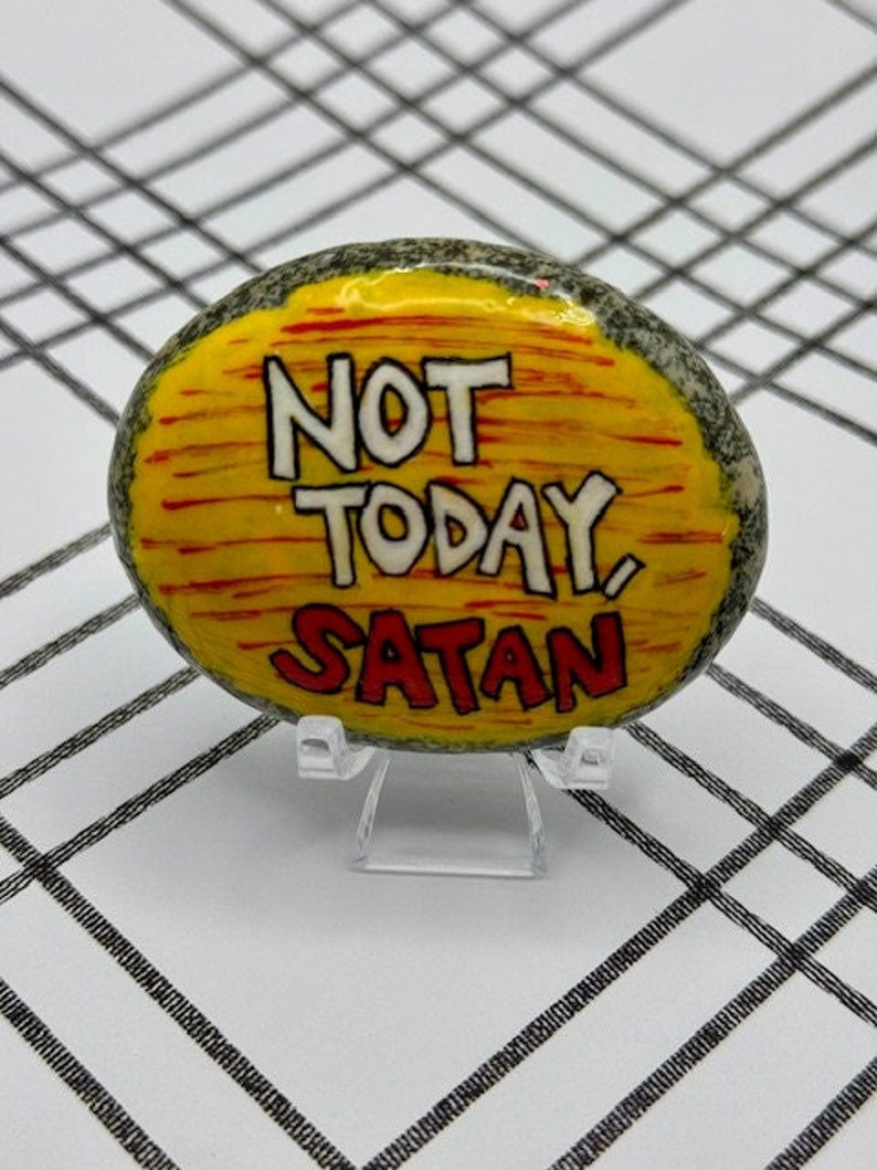 Not Today Satan, Painted Rock, Painted, Funny, Quirky, Inspirational ...