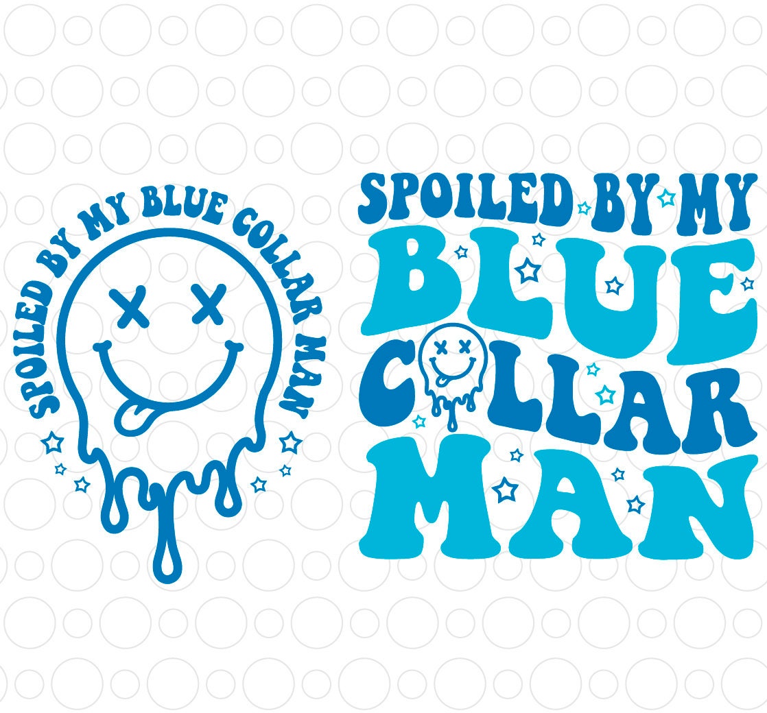 Design Spoiled by My Blue Collar Man Svg Png, Blue Collar Wife Svg ...