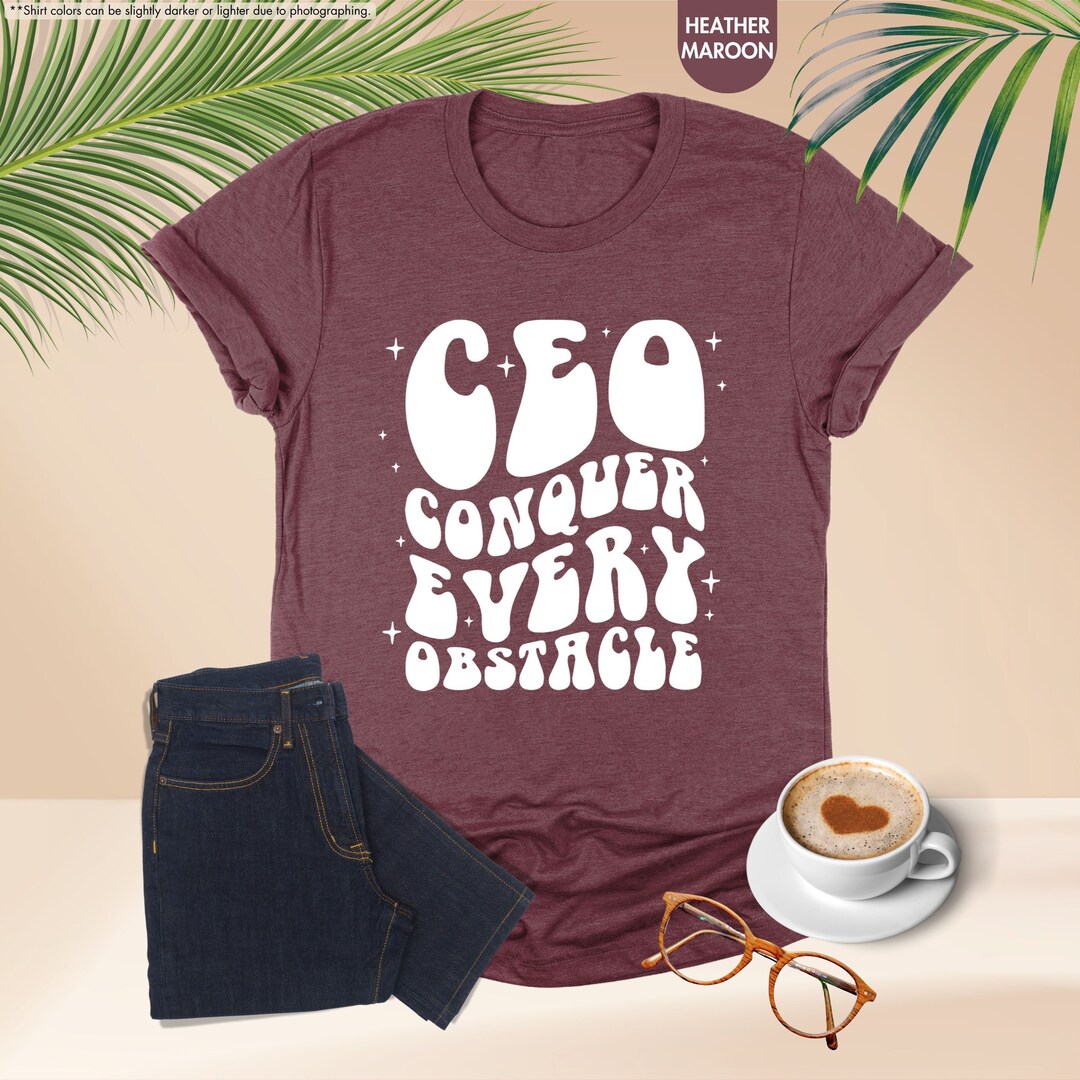 CEO Shirt, Conquer Every Obstacle Shirt, Entrepreneur Sweatshirt, Boss ...
