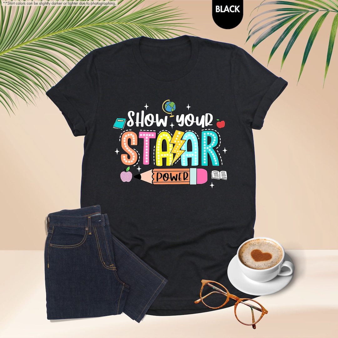 Show Your Staar Power Shirt, Test Day Shirt, State Testing Shirt ...