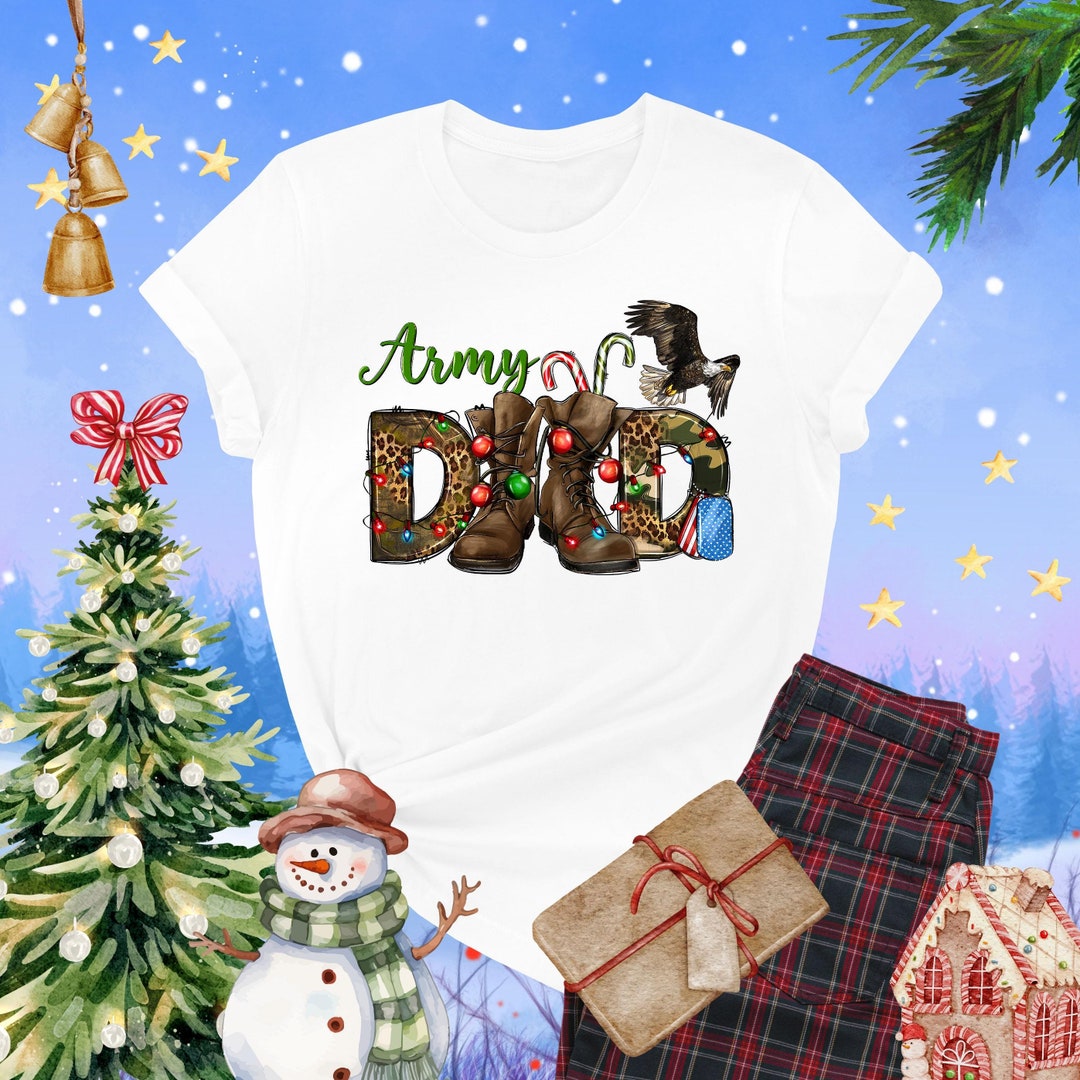 Army Dad Christmas Shirt, Army Dad Gift, Proud Army Dad Shirt, Xmas ...