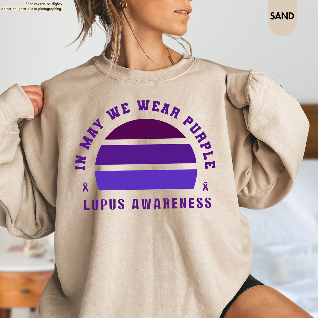 In May We Wear Purple Sweatshirt, Lupus Awareness Shirt, Lupus Shirt ...