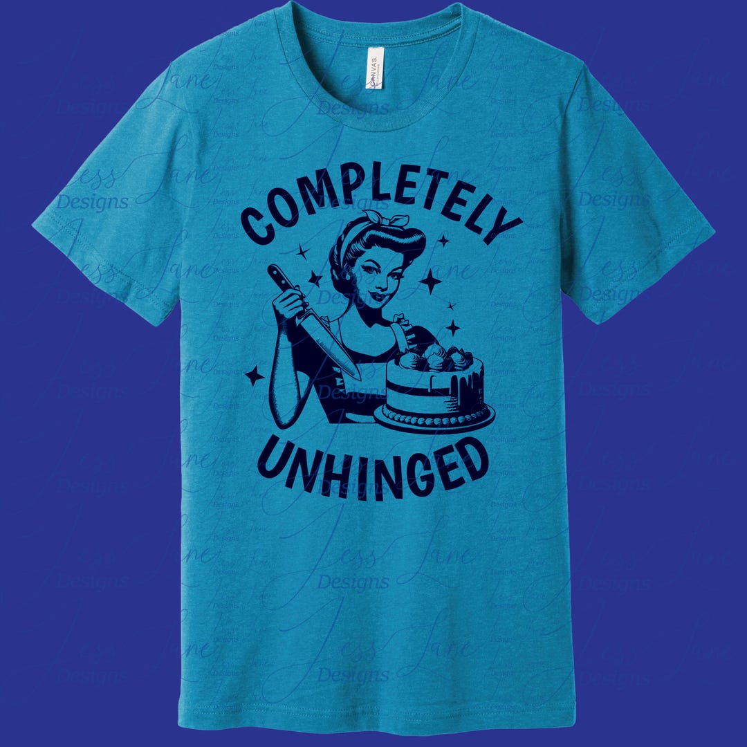 Completely Unhinged Shirt - Etsy