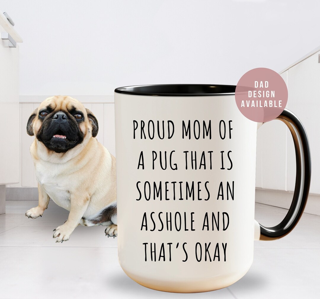 Pug Gifts, Pug Mom Gift, Funny Pug Gift Mug, Pug Dad Gift, Pug Mothers ...