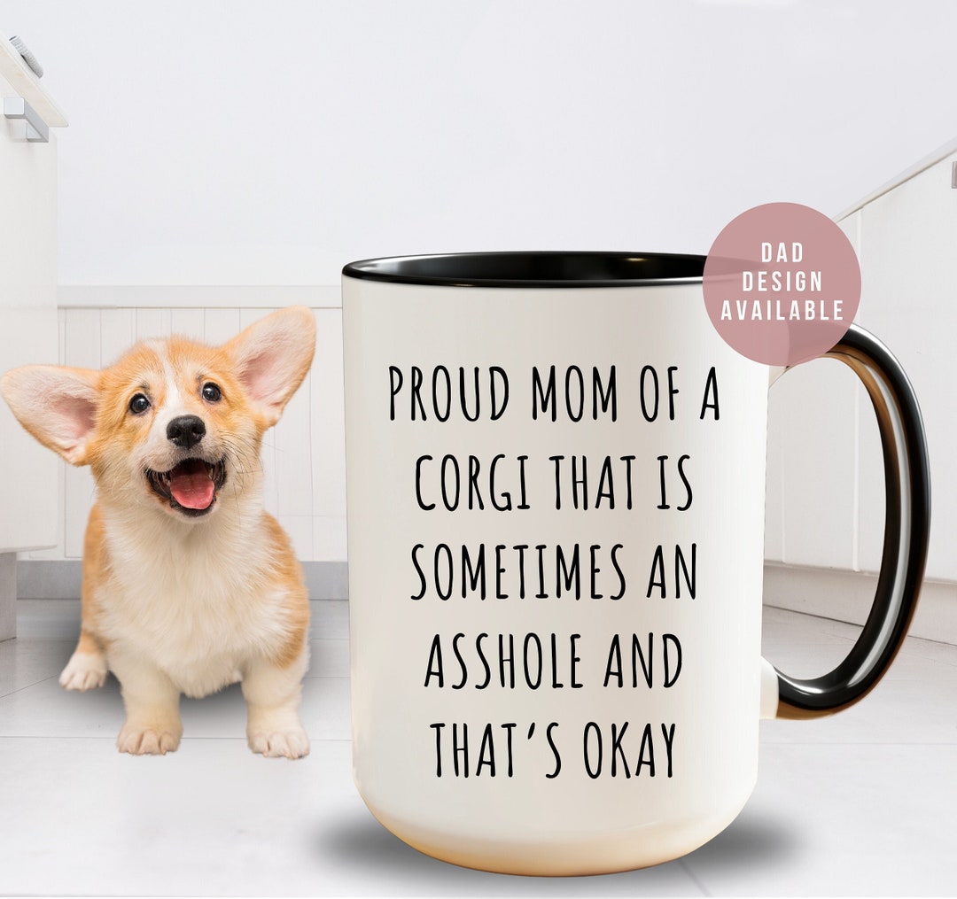 Corgi Gifts, Corgi Mom Gift, Funny Corgi Gift Mug, Corgi Dad Gift, New ...