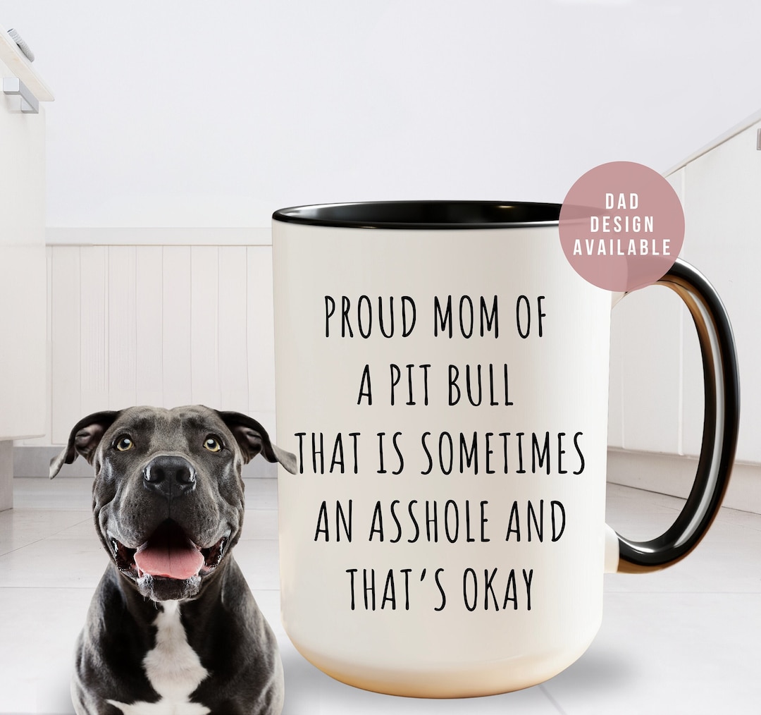 Pit Bull Gifts, Pitty Mom, Pitbull Mom, Funny Pitty Gift Mug, Pit Bull ...