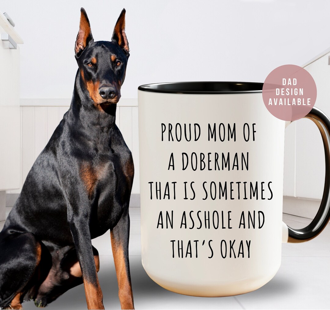 Doberman Gifts, Doberman Mom, Doberman Mug Funny, Doberman Dad, Doberman Mothers Day Gift Unique ...