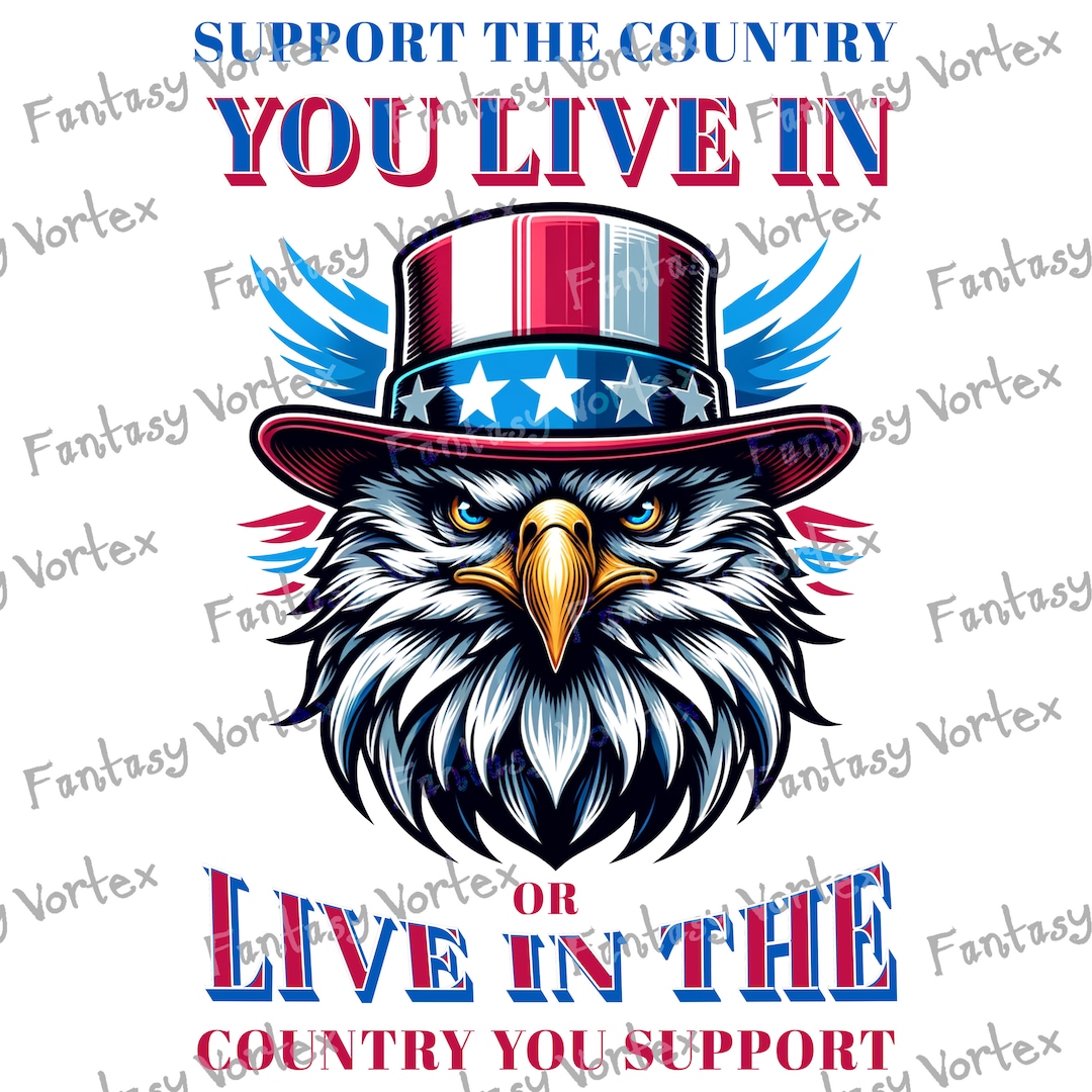 Support the Country You Live in T-shirt PNG. Patriotic Sublimation ...