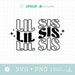 Lil Sis Svg Png, Little Sister Svg, Sisters Svg, Family Svg, Digital ...