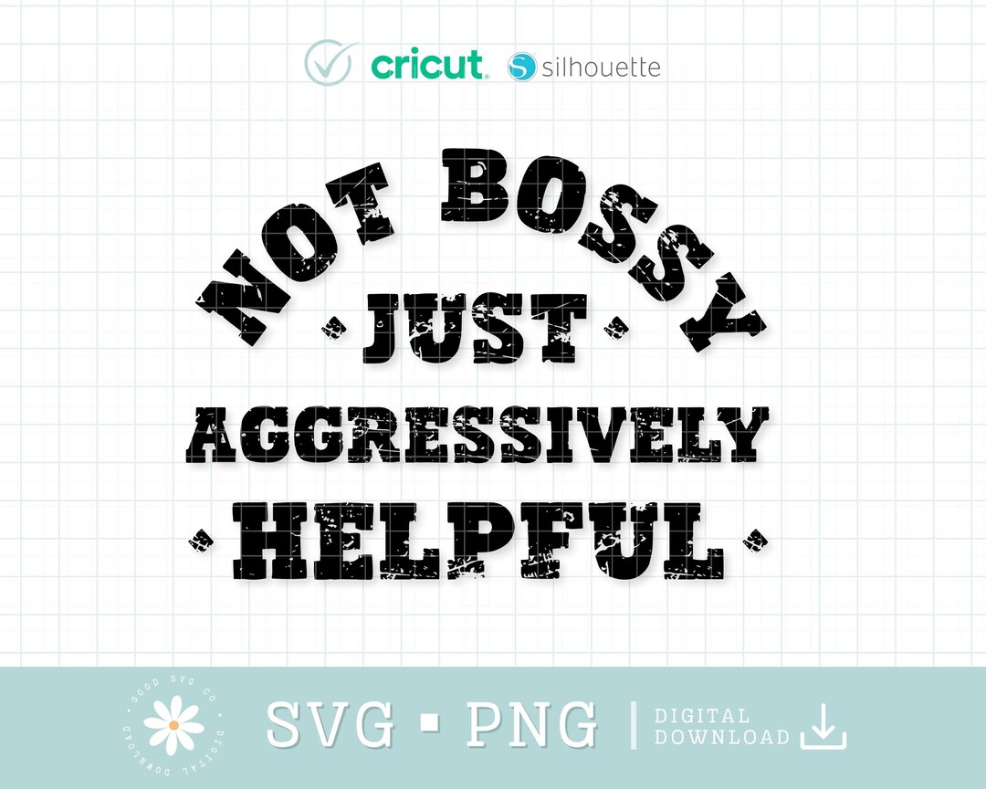 Not Bossy Aggressively Helpful Svg Png, Sarcastic Svg, Boss Babe Svg ...
