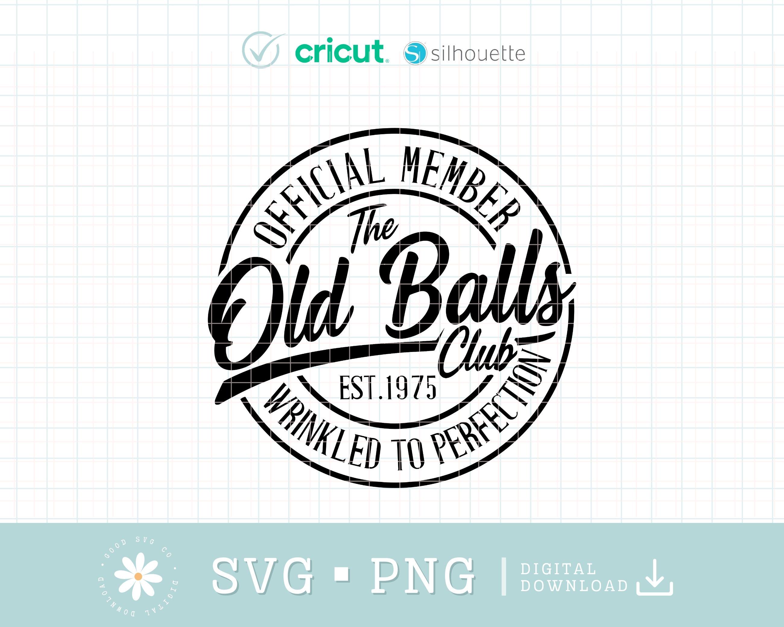 Funny 50th Birthday Svg, Old Balls Club Est 1975, Wrinkled to ...