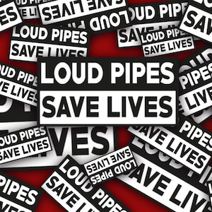 Loud Pipes Save Lives Sticker - Etsy