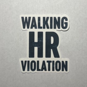 Walking HR Violation Sticker 3.5"x3" - Etsy